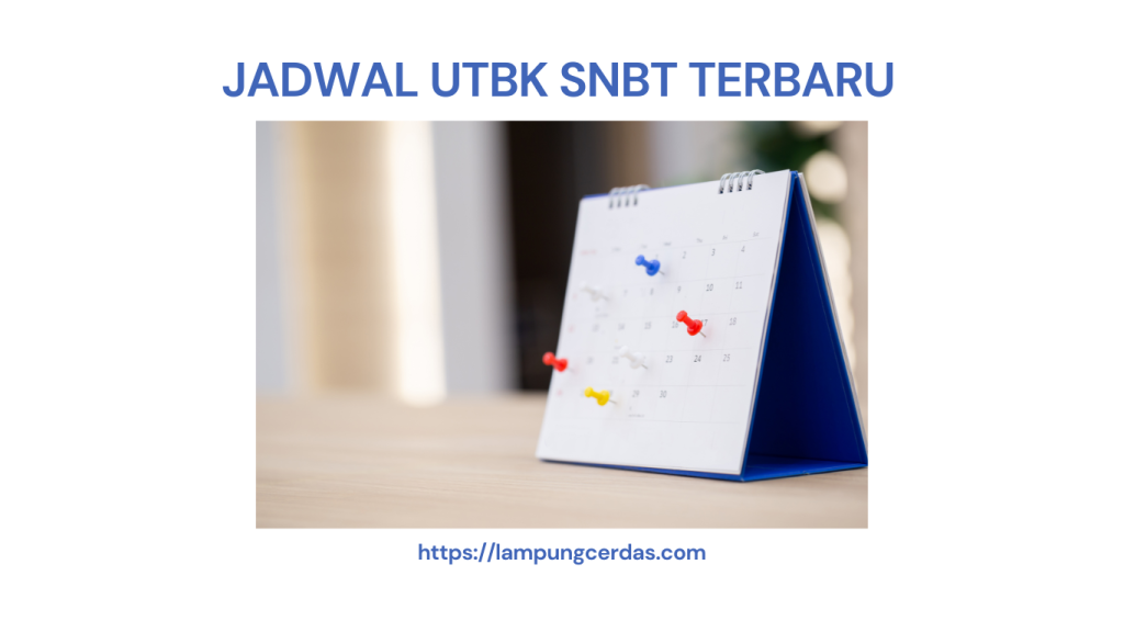 Jadwal UTBK SNBT Terbaru - Lampung Cerdas Artikel