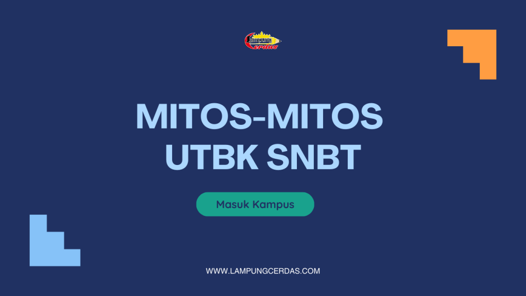 Mitos-mitos UTBK SNBT - Lampung Cerdas Artikel